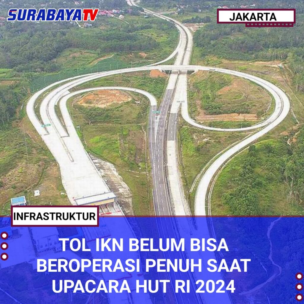 Tol IKN Belum Bisa Beroperasi Penuh saat Upacara HUT RI 2024
